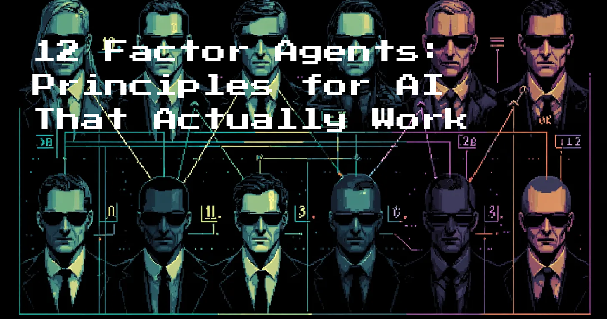 12 Factor Agents: Principles for AI That Actually Work
